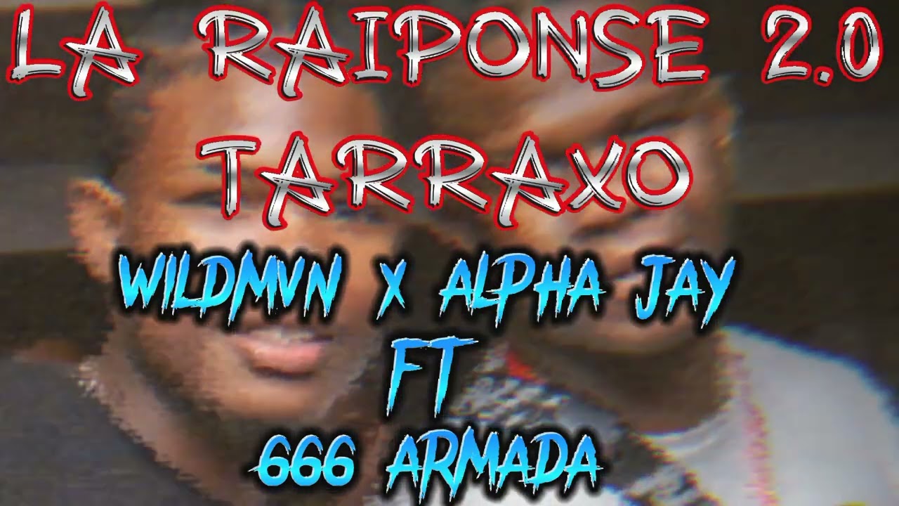 666 ARMADA - VILIN TI COSSON ( LA RAIPONSE 2.0 ) TARRAXO BY ALPHA JAY x WILDMAN - YouTube