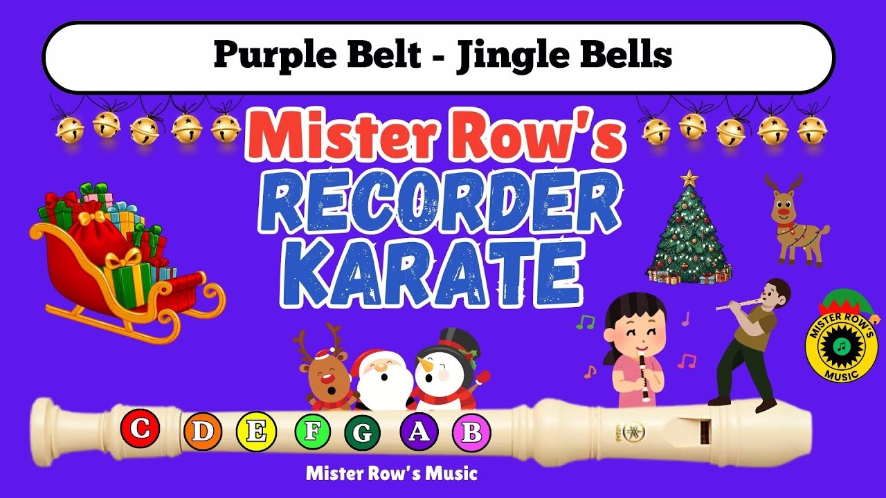 MISTER ROW'S Recorder Karate | Purple Belt | Jingle Bells - YouTube