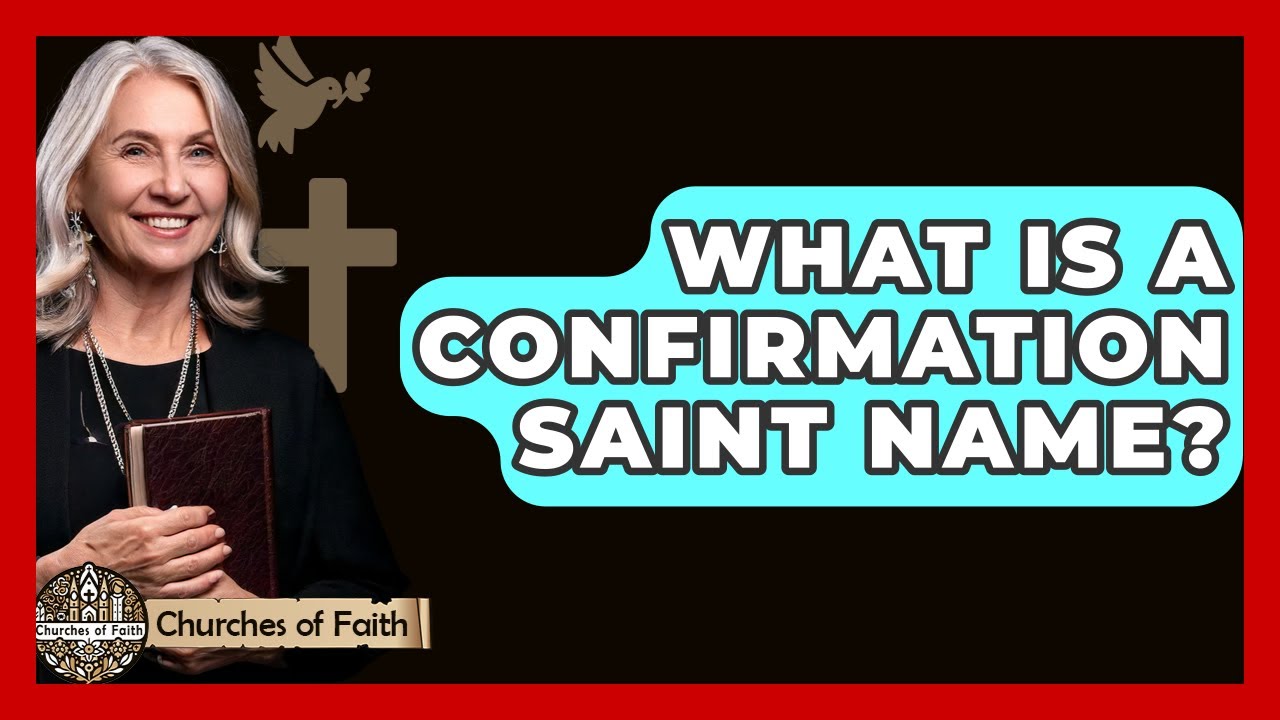 What Is A Confirmation Saint Name? - Churches Of Faith - YouTube