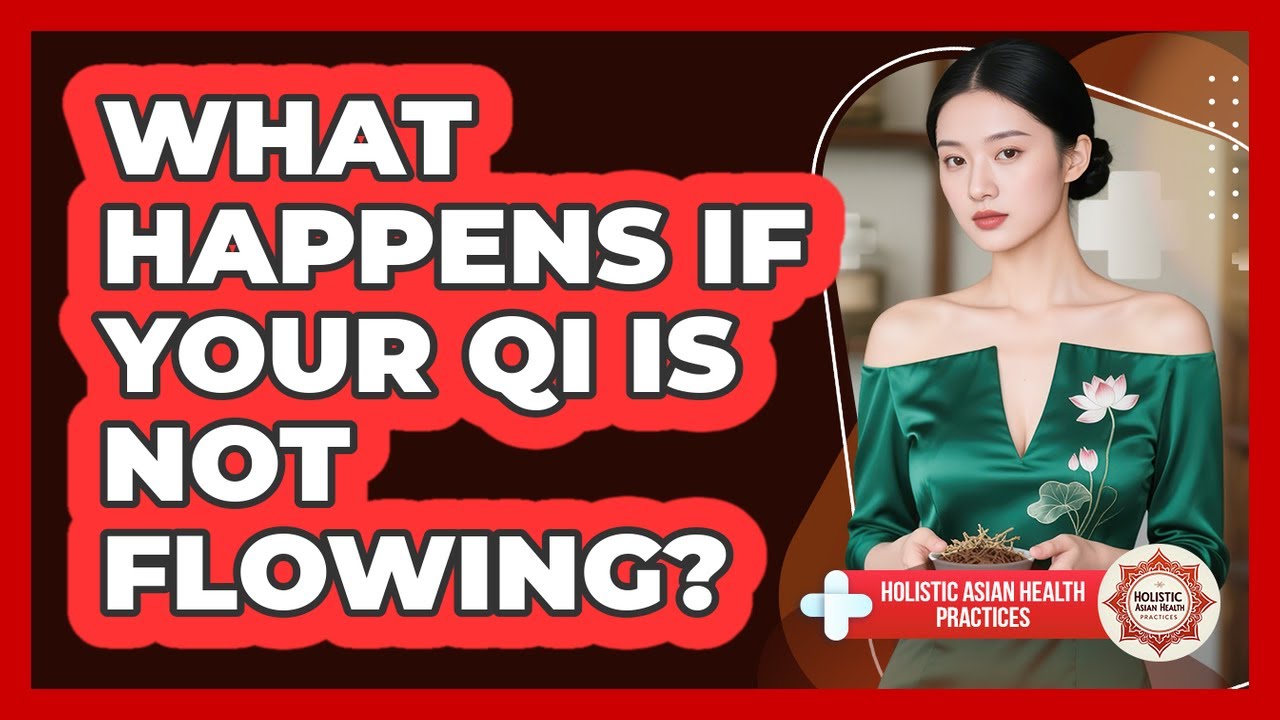 What Happens If Your Qi Is Not Flowing? - YouTube