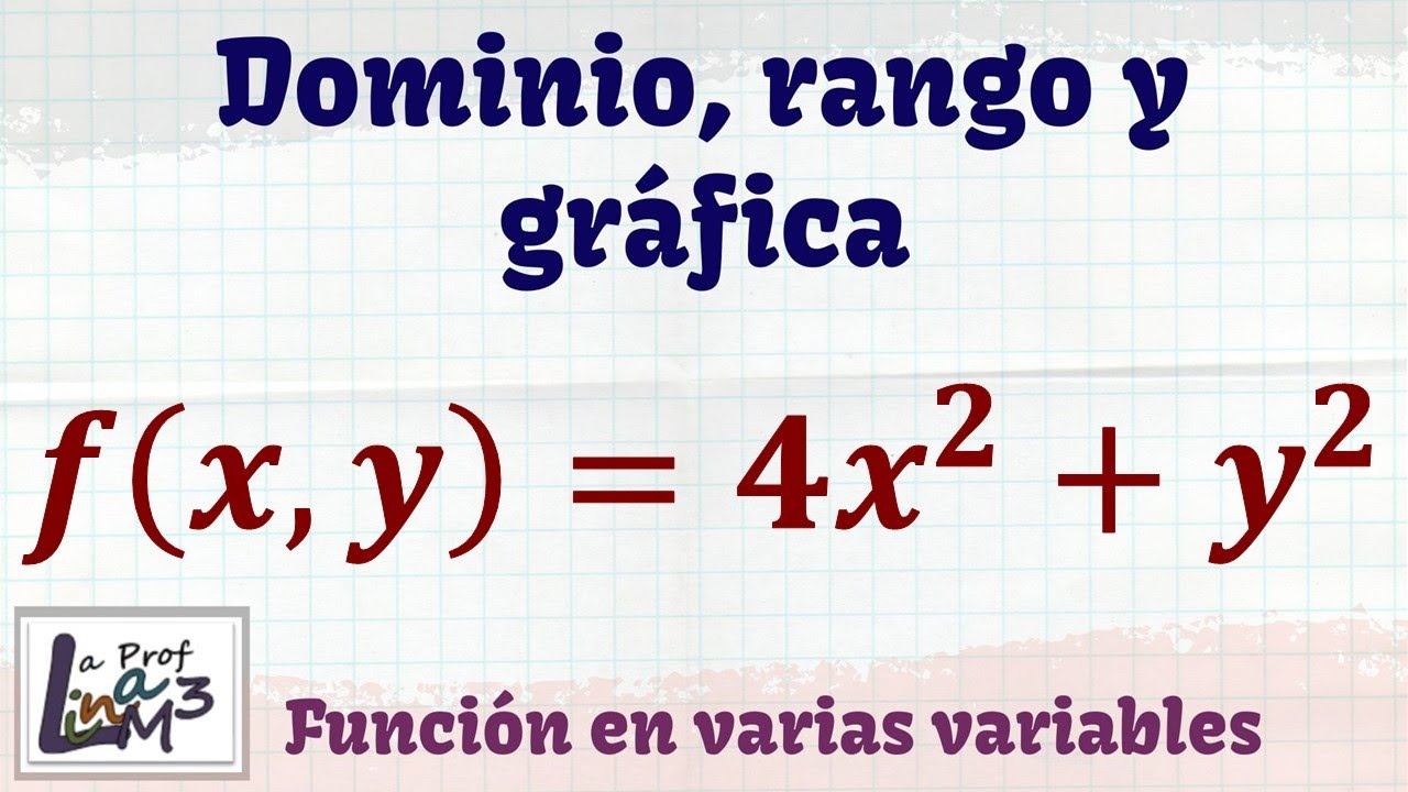 Dominio Rango Y Gr fica De Una Funci n En Varias Variables La Prof