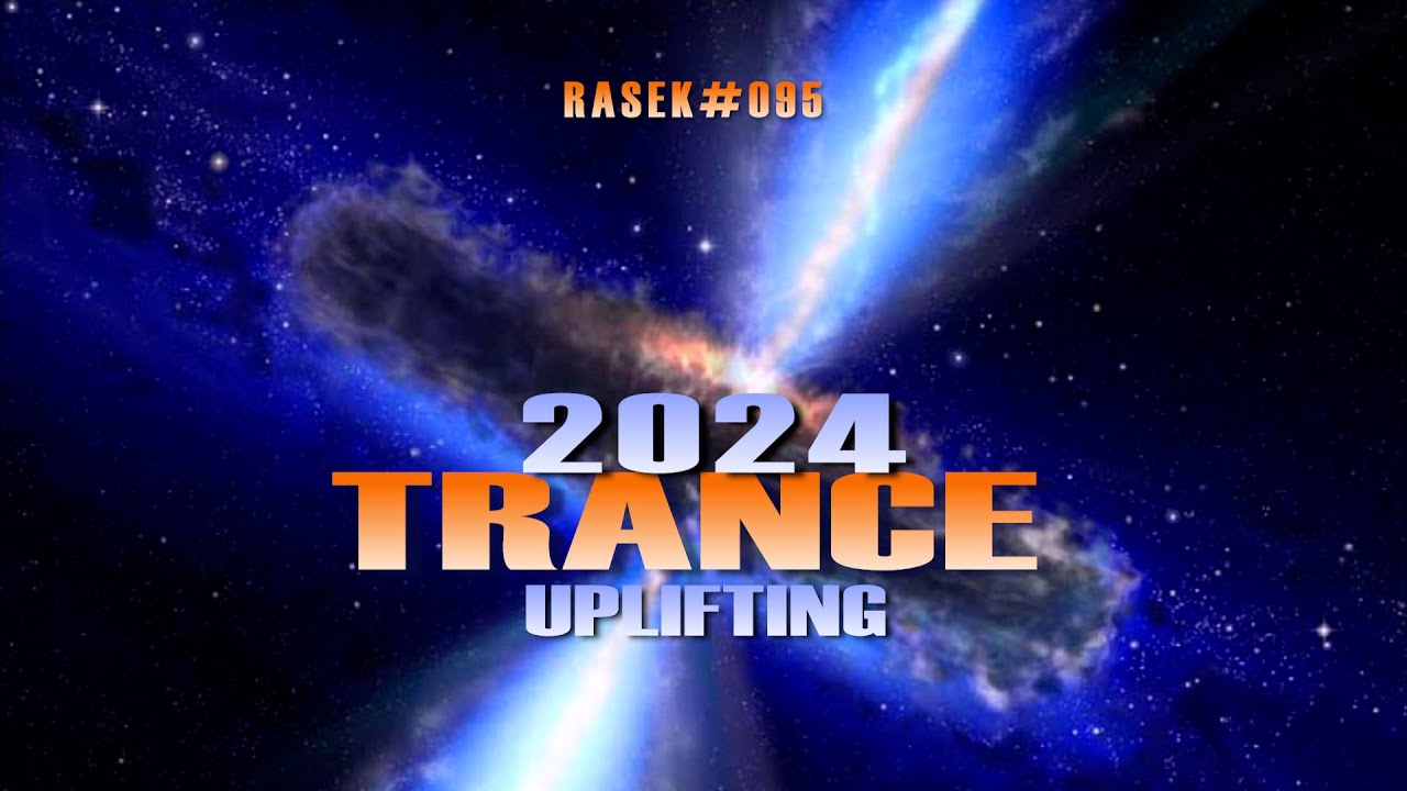 UPLIFTING TRANCE 2024 SET 95 RASEK #upliftingltrance #trancemusic - YouTube