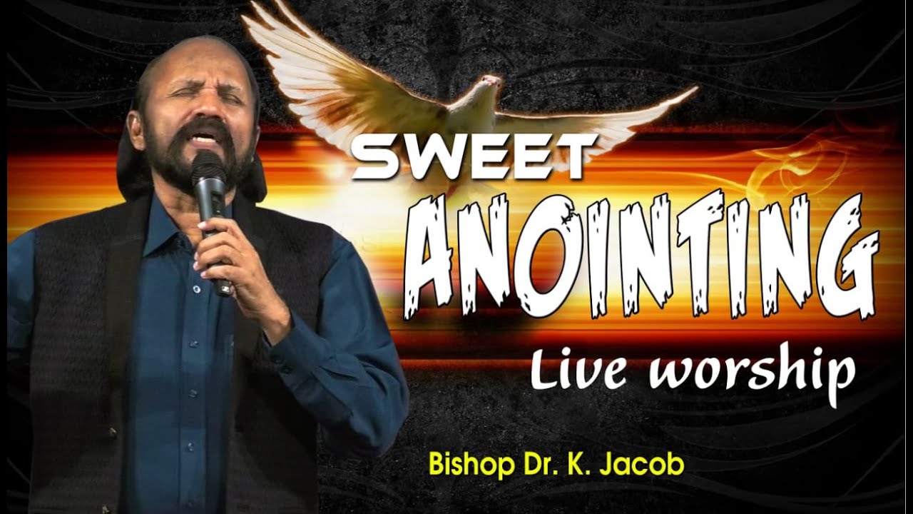 Sweet Anointing - Dr. K. Jacob - YouTube