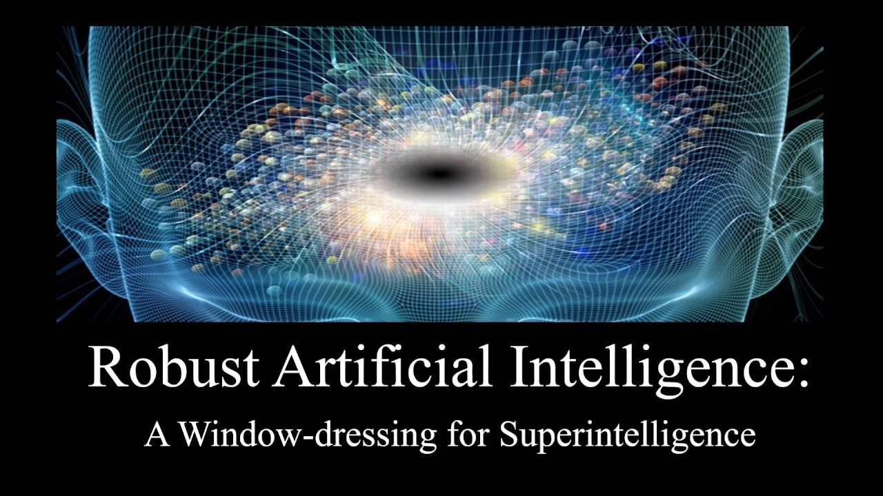 Robust Artificial Intelligence: A Window-dressing for Superintelligence ...