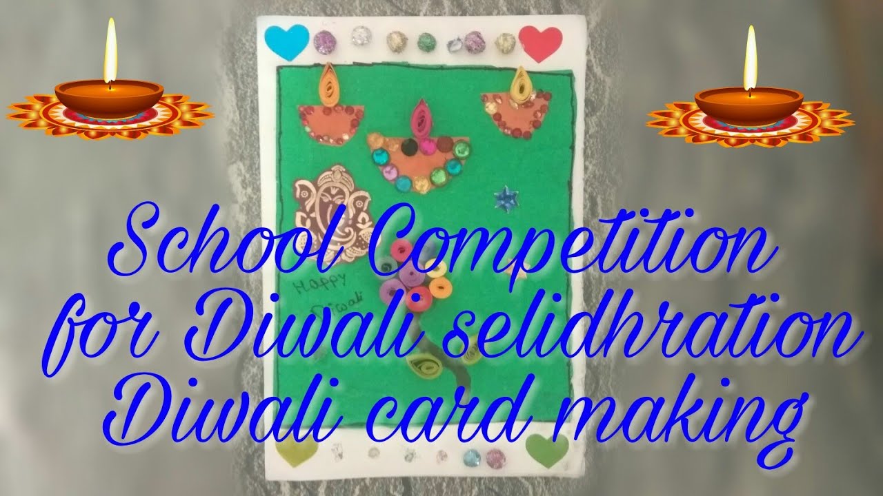 School Competition for Diwali selidhration Diwali card making - YouTube