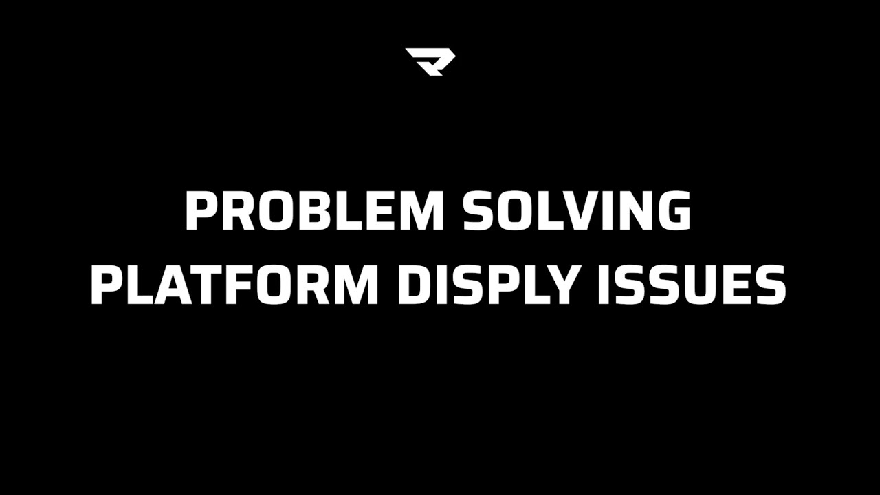 Problem Solving Platform Display Issues! - YouTube