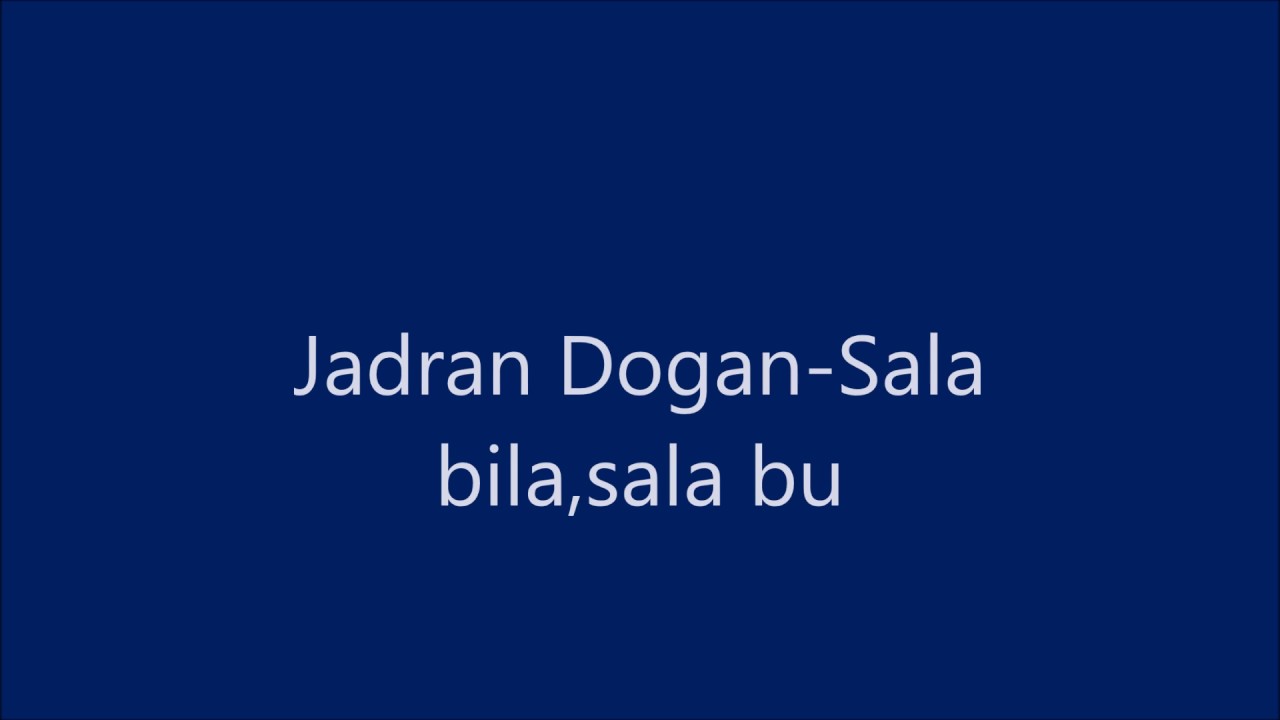 Jadran Dogan-Sala bila,sala bu-mix - YouTube