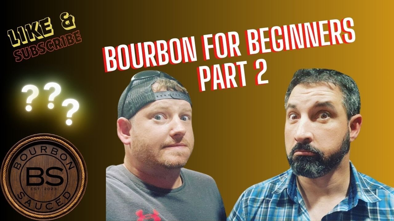 Bourbon for Beginners Part 2 - YouTube