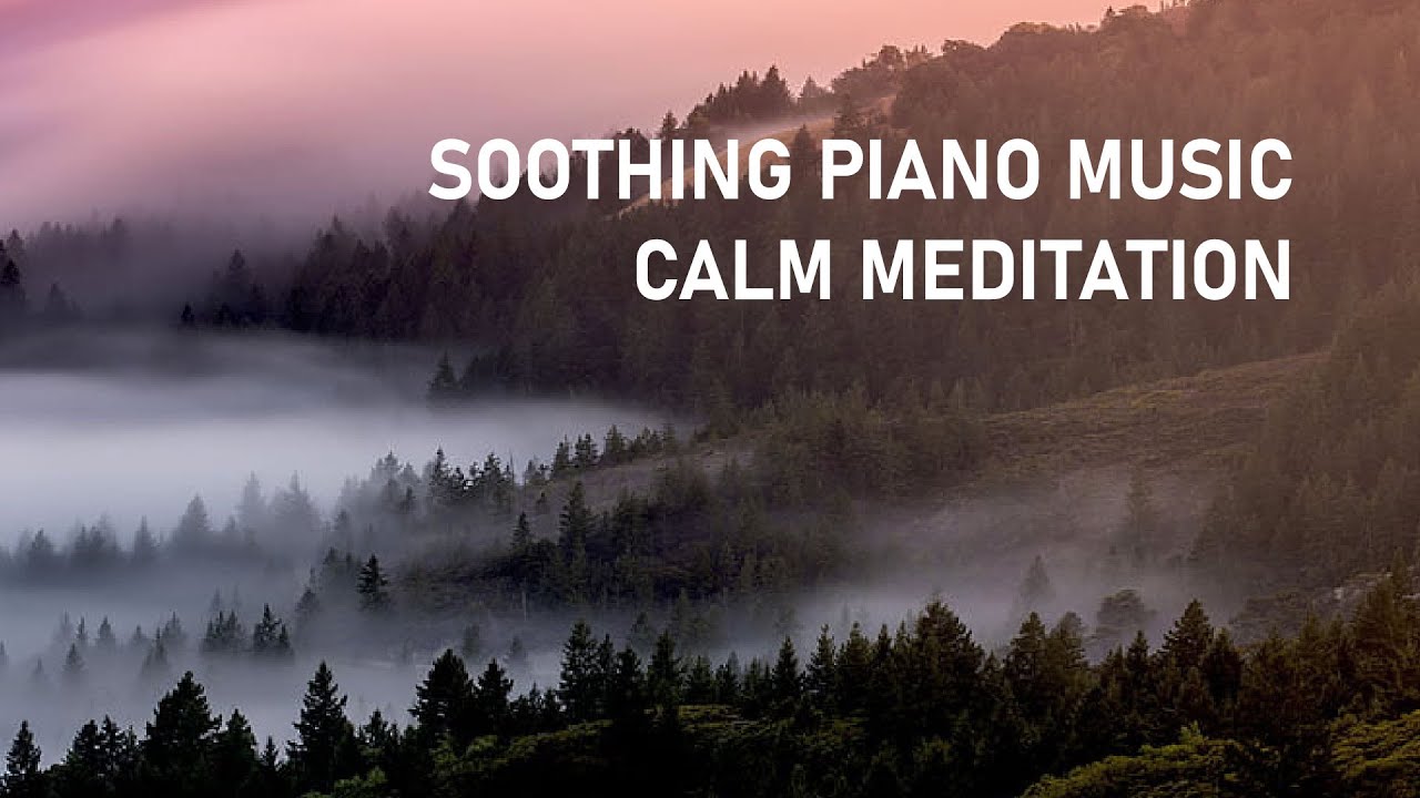 Romantic & soothing piano music • Calm Meditation Music, Stress Relief ...