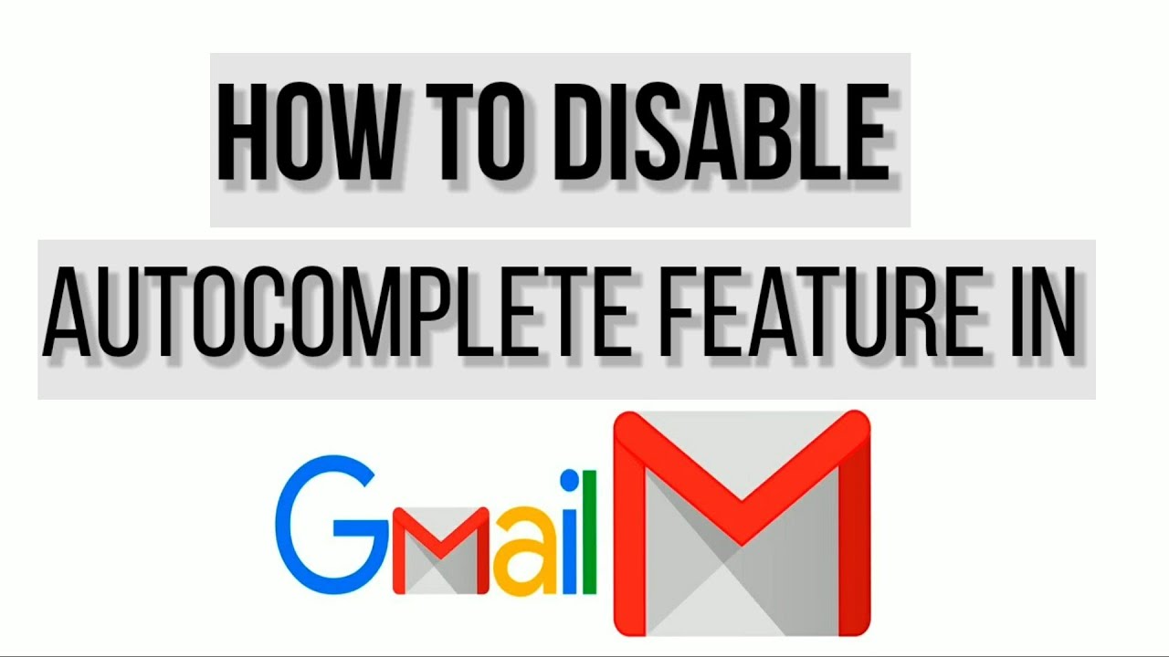 Disable Gmail s Auto complete Feature Delete Previously Used Email Disable Gmail s Auto complete Feature Delete Previously Used Email