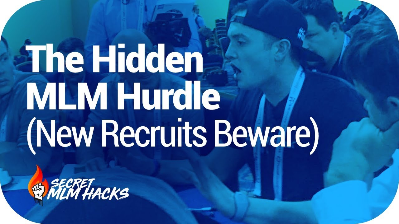 The Hidden MLM Hurdle (New Recruits Beware) - YouTube