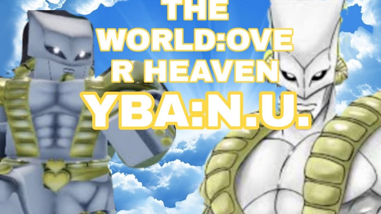 ОБЗОР НА THE WORLD:OVER HEAVEN (YBA:N.U.) - YouTube