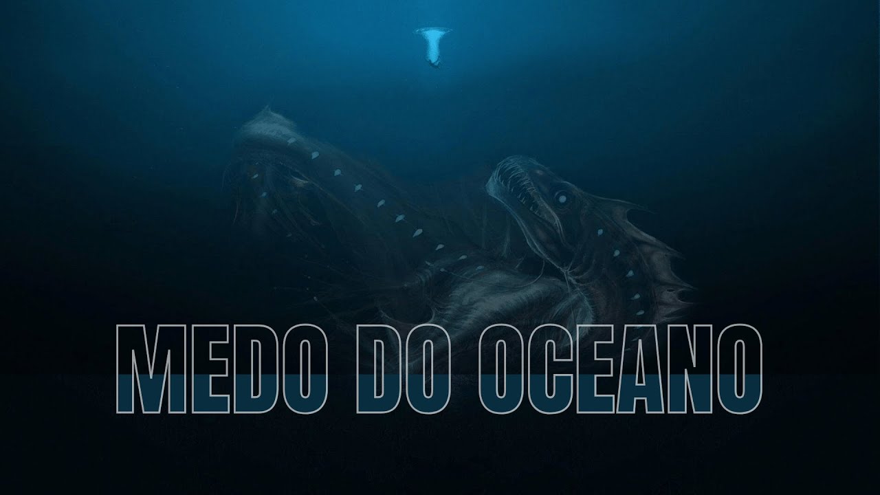 Medo do Oceano: O Terror do Desconhecido - YouTube