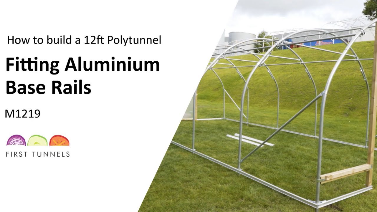 12ft Polytunnel | DIY Aluminium Base Rail Fitting Tutorial | M1219 ...
