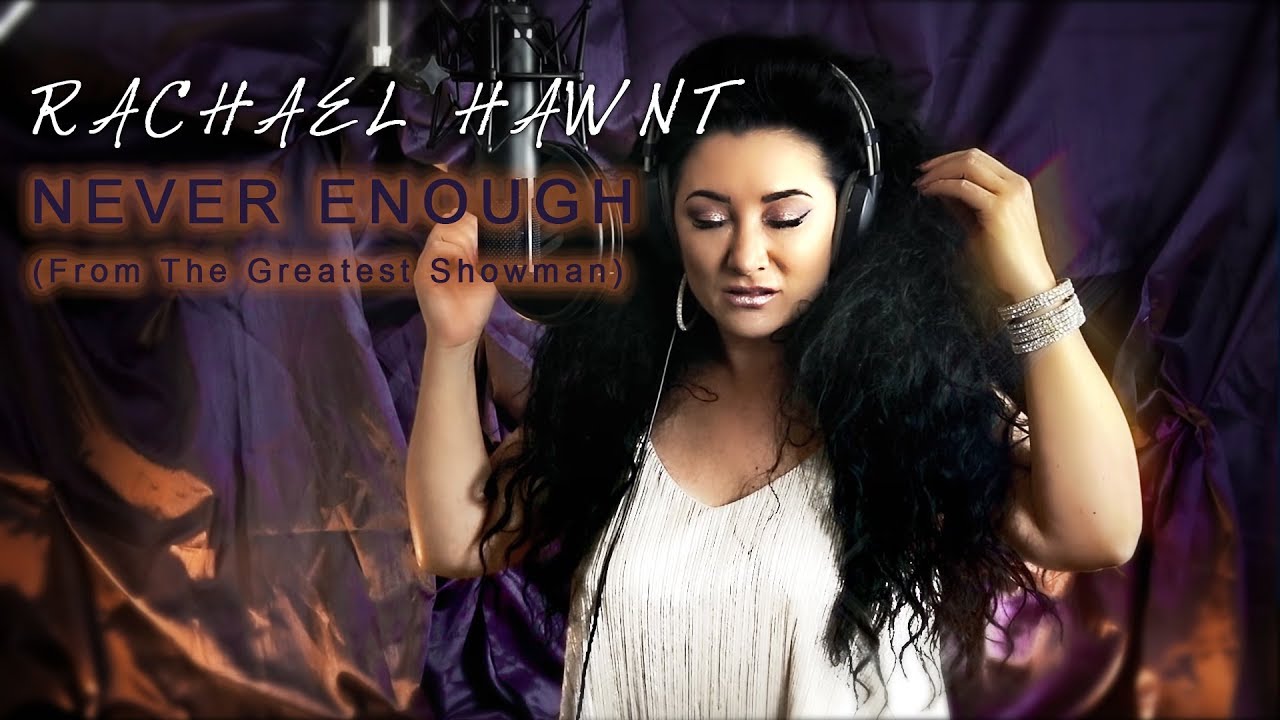 Never Enough (The Greatest Showman Cover) - Rachael Hawnt - YouTube