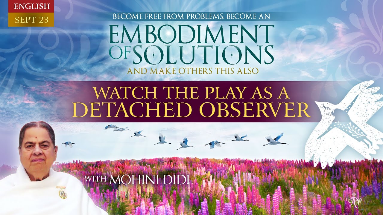September 23, 2023 -Mohini Didi - Watch the Play As A Detached Observer ...