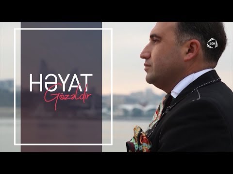 Həyat gözəldir (07.06.2019)