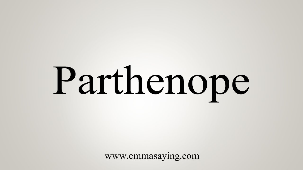 How To Say Parthenope - YouTube