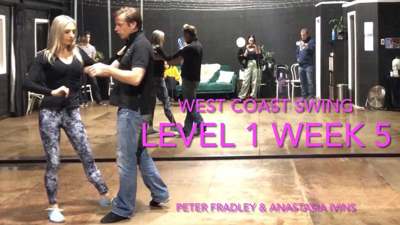 West Coast Swing | Level 1 Week 5 | Peter Fradley & Anastasia Ivins ...