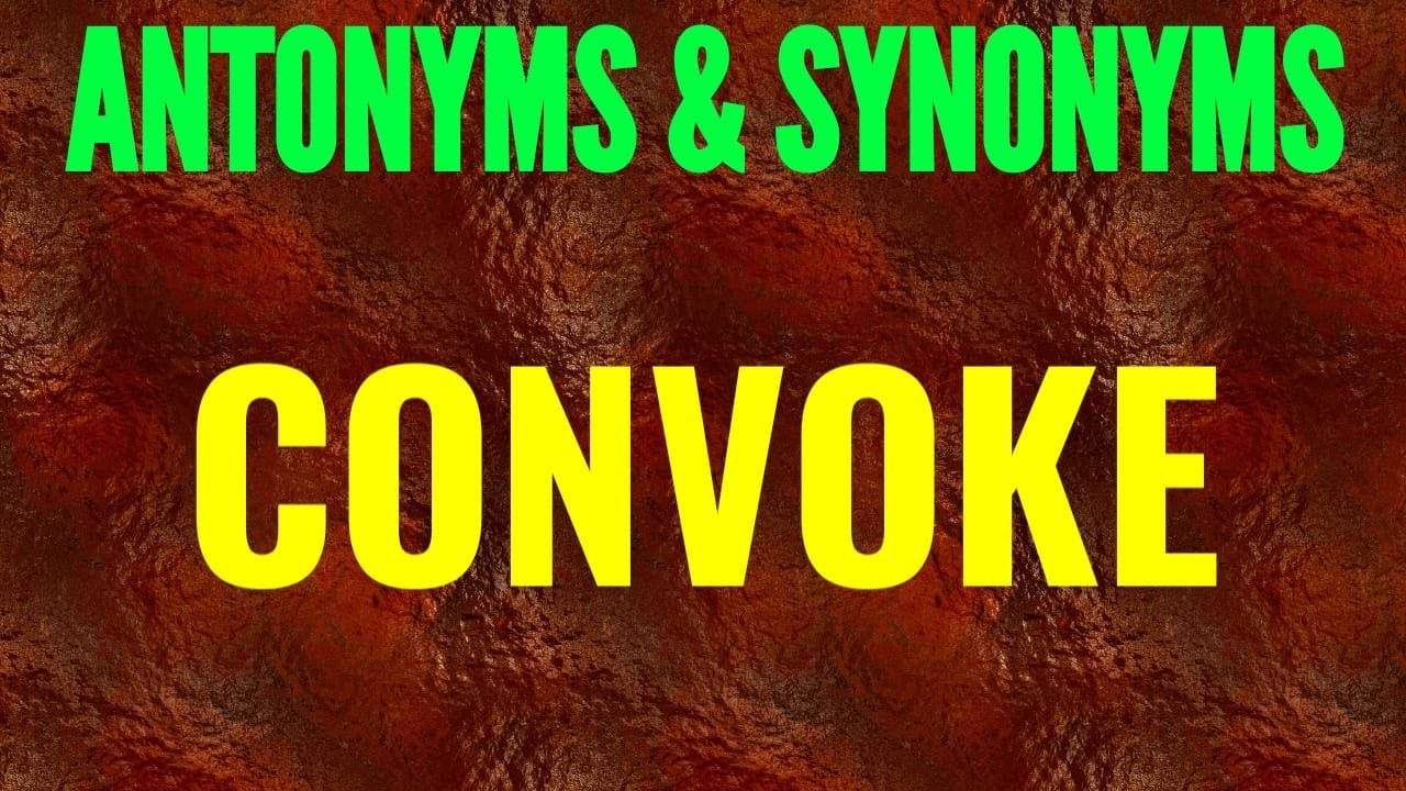 #CONVOKE #SYNONYMS_AND_ANTONYMS #VOCABULARY #SYNONYM #ANTONYM #MEANING ...