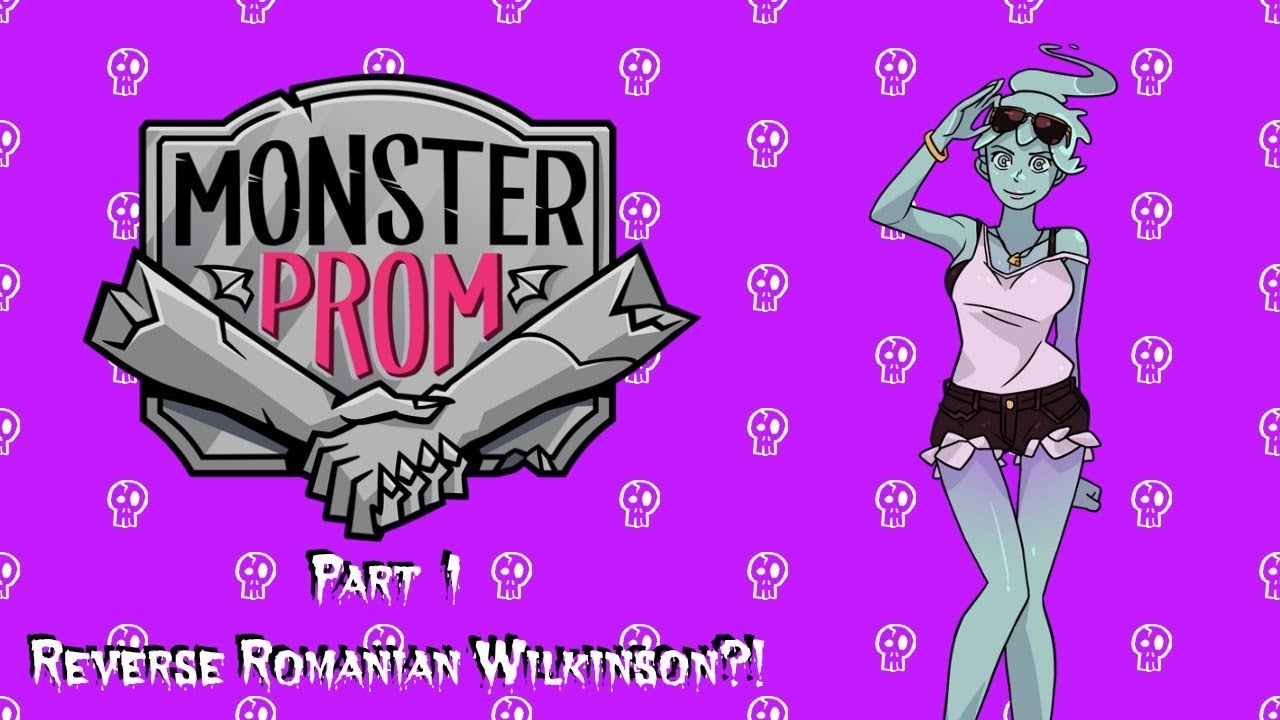 Monster Prom - Reverse Romanian Wilkinson?! What?! (Part 1) - YouTube