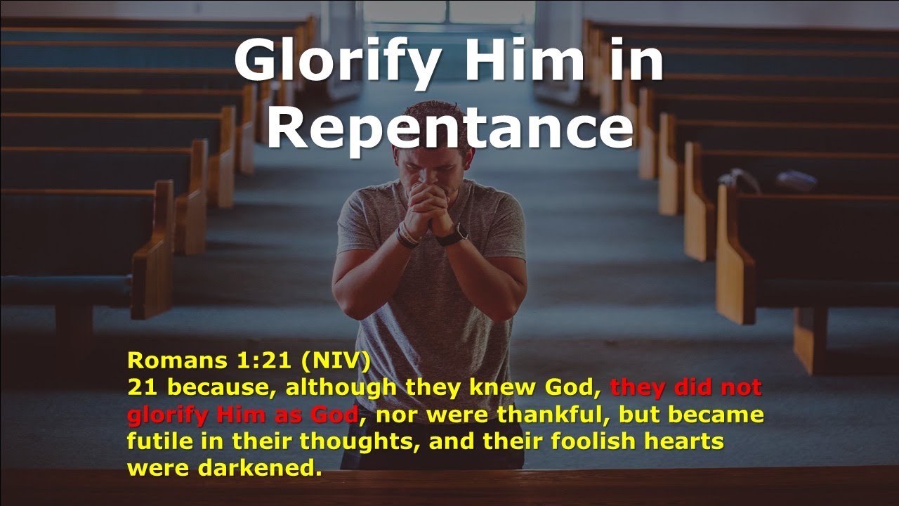 Glorify Him in Repentance - YouTube