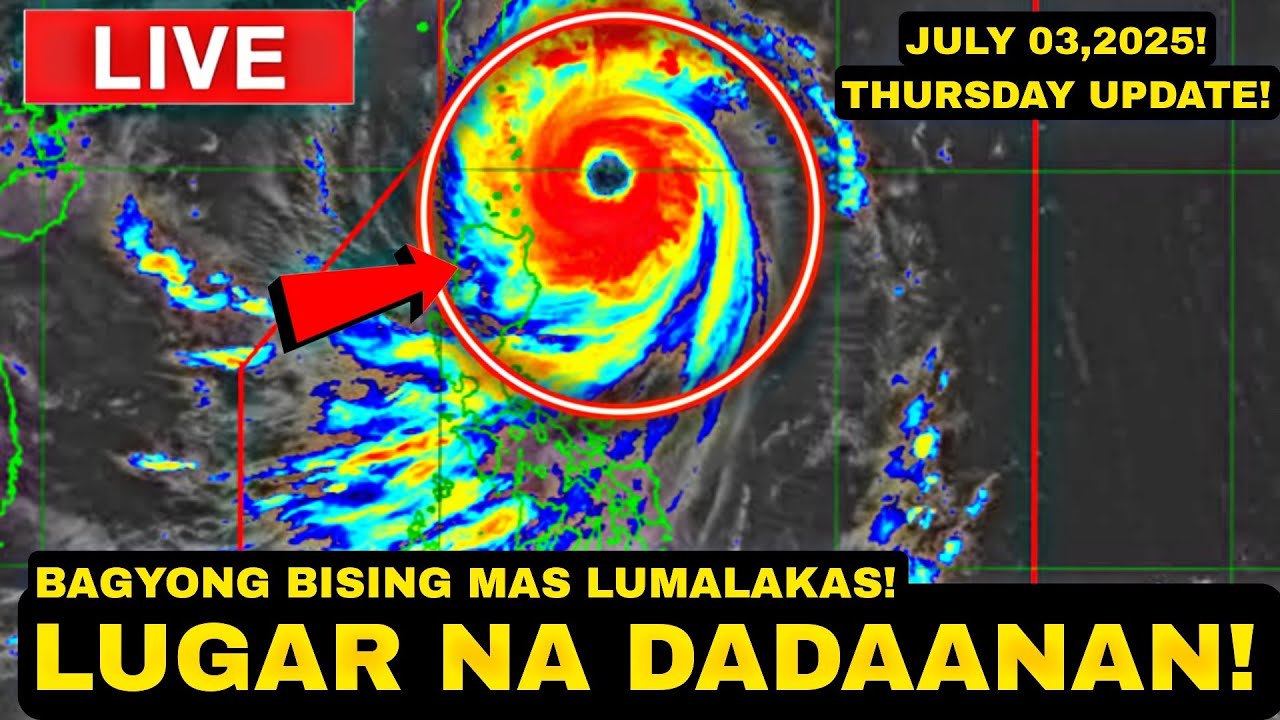 MGA LUGAR Dadaanan Ni (BAGYONG BISING) JULY 03,2025 WEATHER UPDATE ...