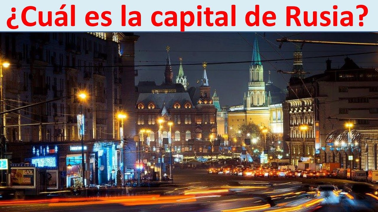 Capital de Rusia - YouTube