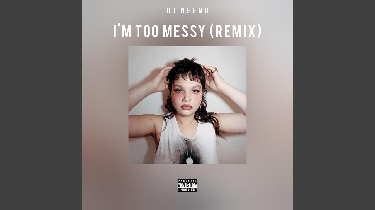 I'm Too Messy (Gqom Bootleg) - DJ Neeno: Song Lyrics, Music Videos ...