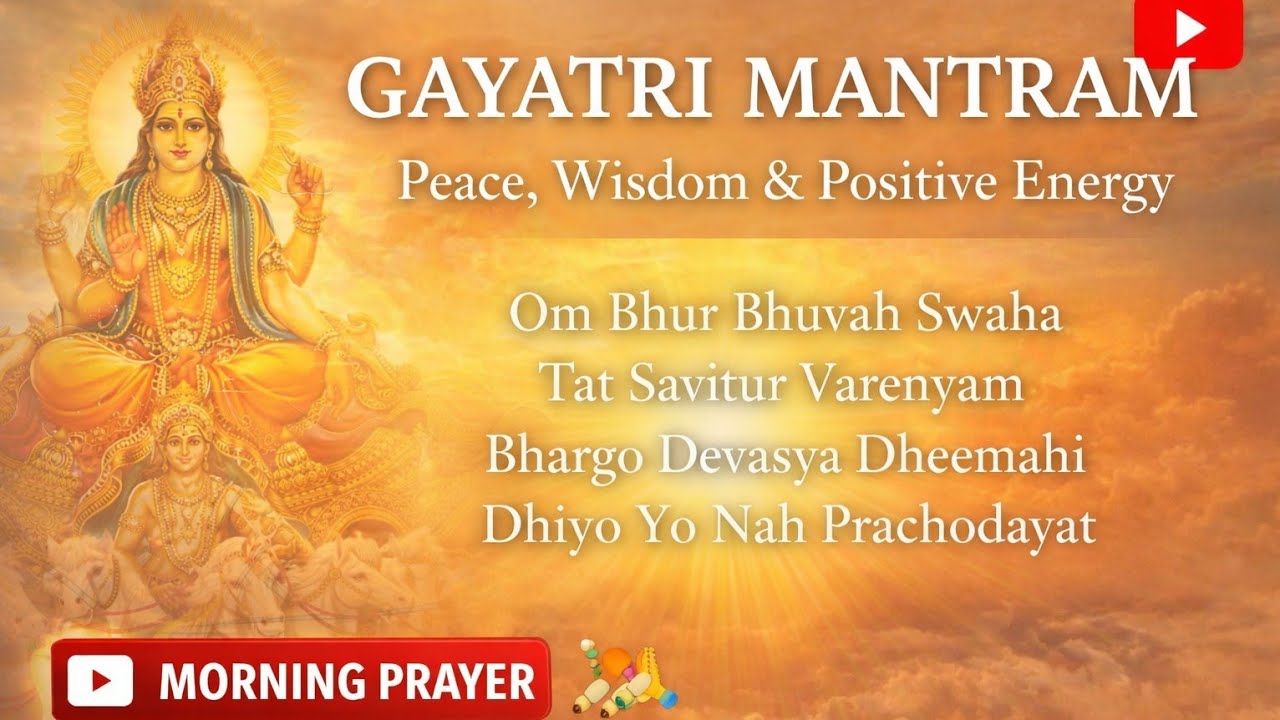 Gayatri Mantram 🌞 | Powerful Vedic Mantra for Peace, Wisdom & Positive ...