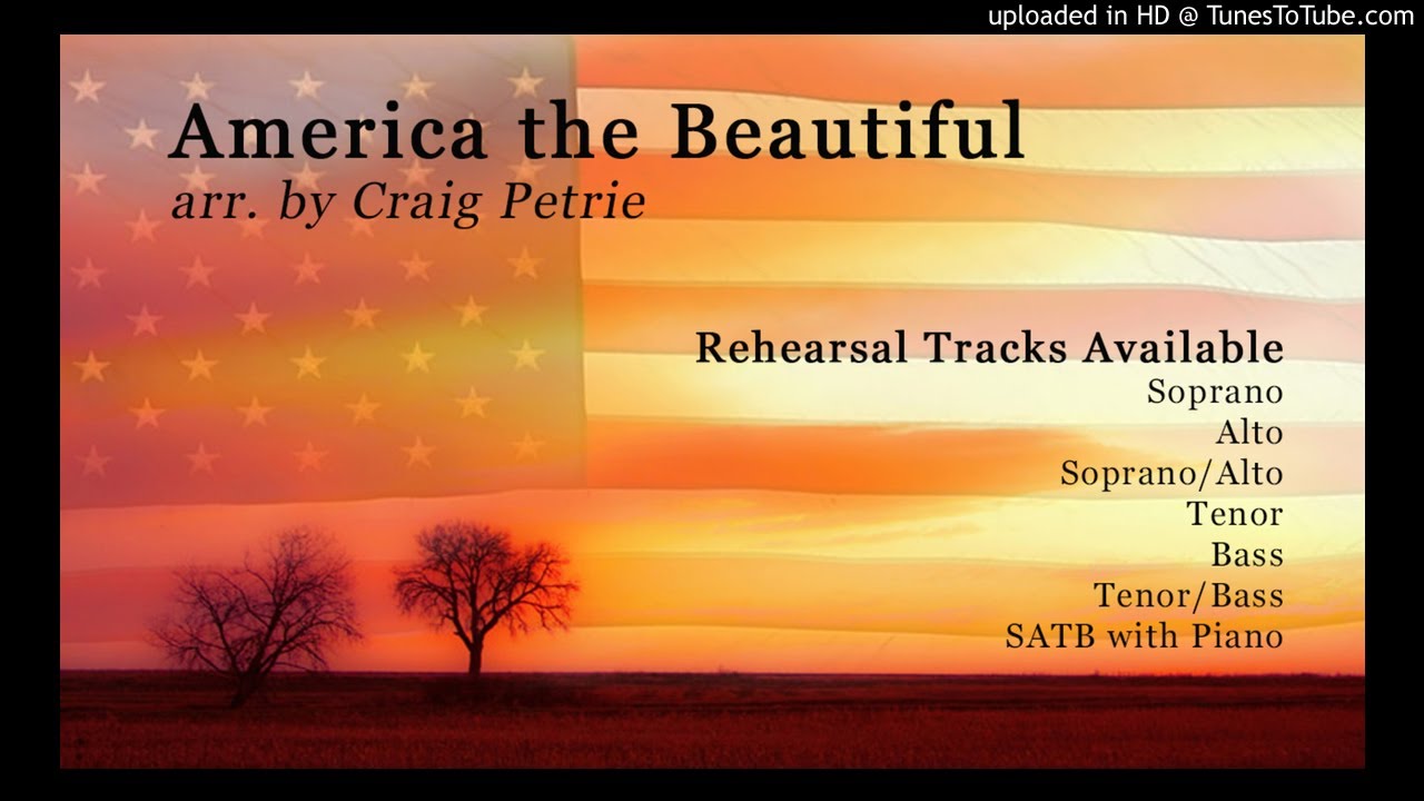 America the Beautiful SOPRANO/ALTO REHEARSAL TRACK arr. by Craig Petrie ...