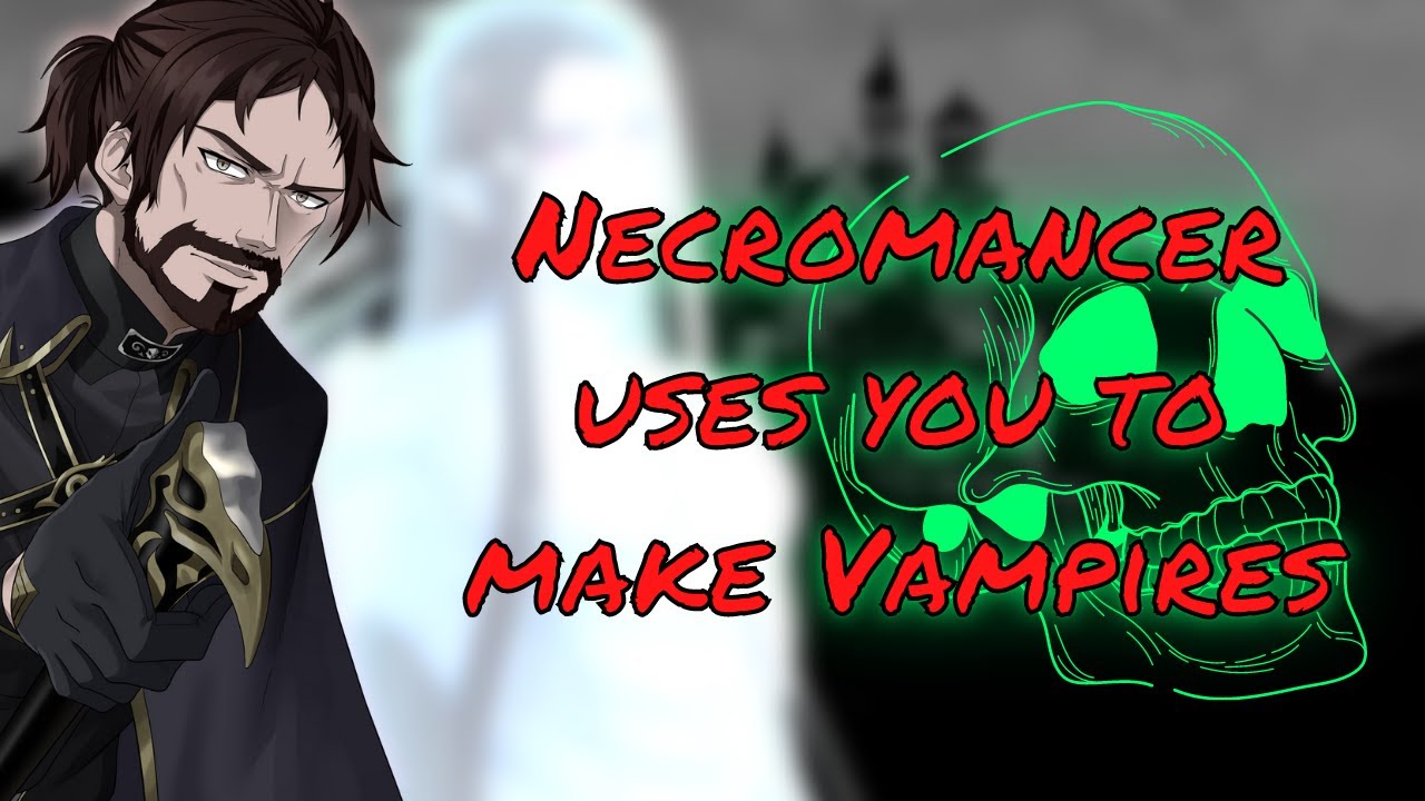Tortured Necromancer Uses You to Make Vampires!? ft. @SirensSonASMR ...