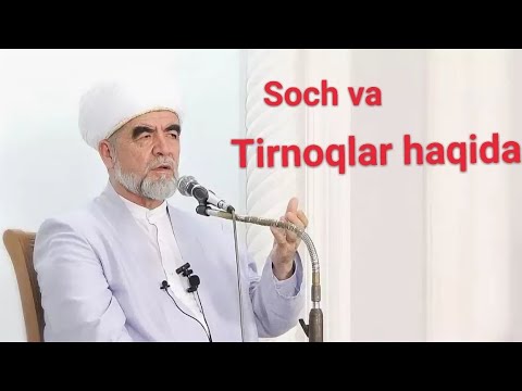 Соч ва тирноқлар ҳақида | Soch va tirnoqlar haqida Шайх Муҳаммад Содиқ ...