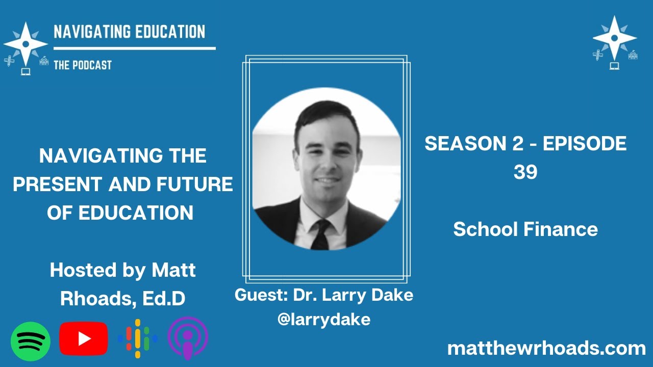 Navigating Education - The Podcast: Ep. 39 - School Finance with Dr ...