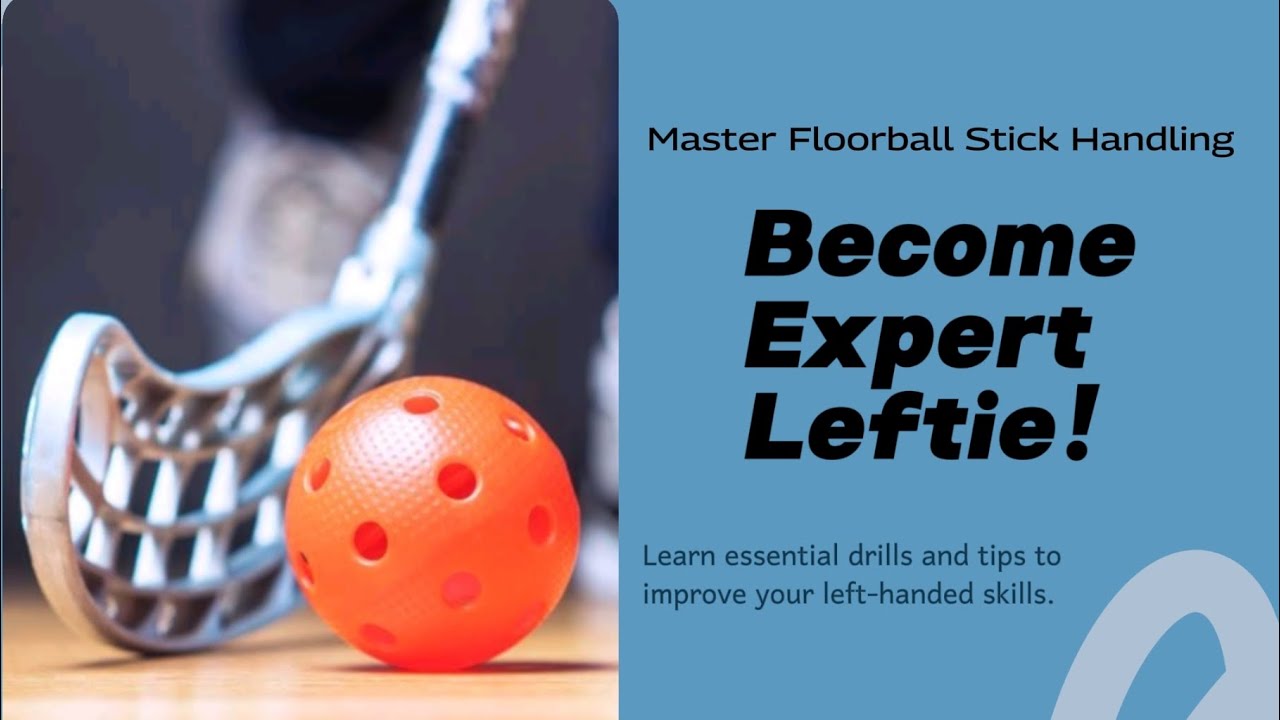 Floorball Beginner to Expert: Master Stick Handling Leftie (Right ...
