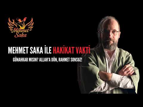 Mehmet Saka ile Hakikat Vakti | Günahkar mısın? Allah'a Dön, Rahmet Sonsuz!