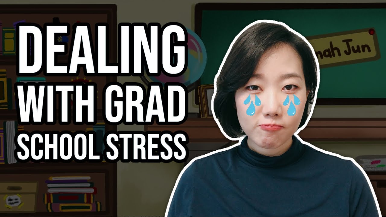 Dealing with stress as a grad school student [ft. a prof's perspective ...
