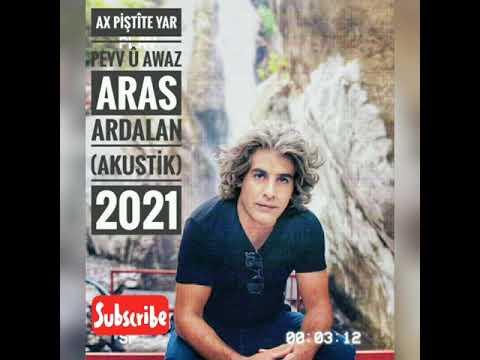 ARAS ARDALAN  AX PISTÎ TE YAR