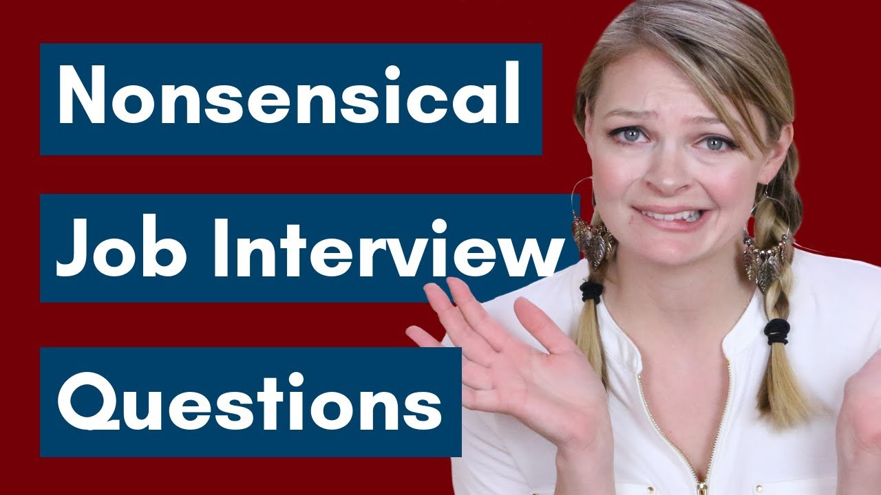 How To Answer Nonsensical Interview Questions - YouTube