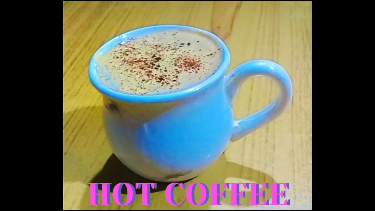HOT COFFEE II AT HOME II EASY RECIPE II ( PERFECT FROTHY COFFEE AT HOME ...