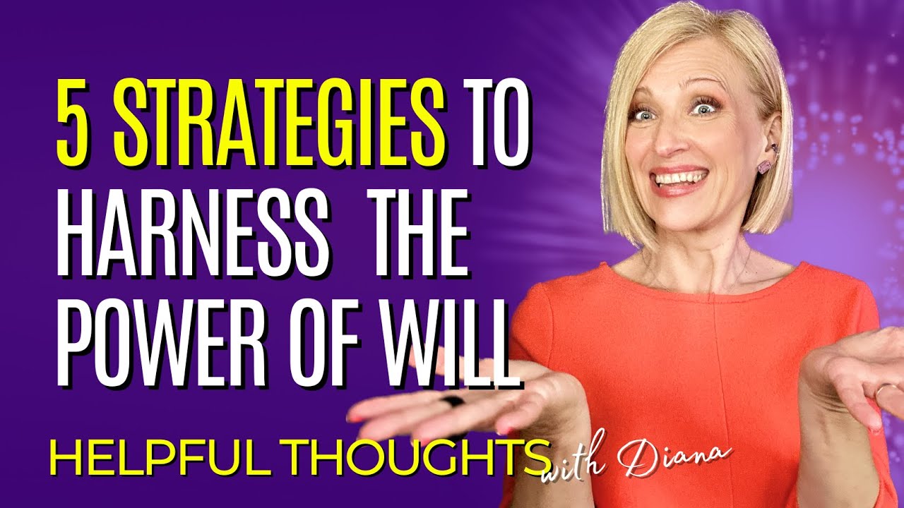 5 Strategies to Harness the Power of Will for Personal Growth - YouTube