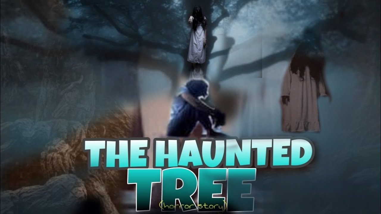 The real story of haunted tree | Horror story || MUST WATCH ...