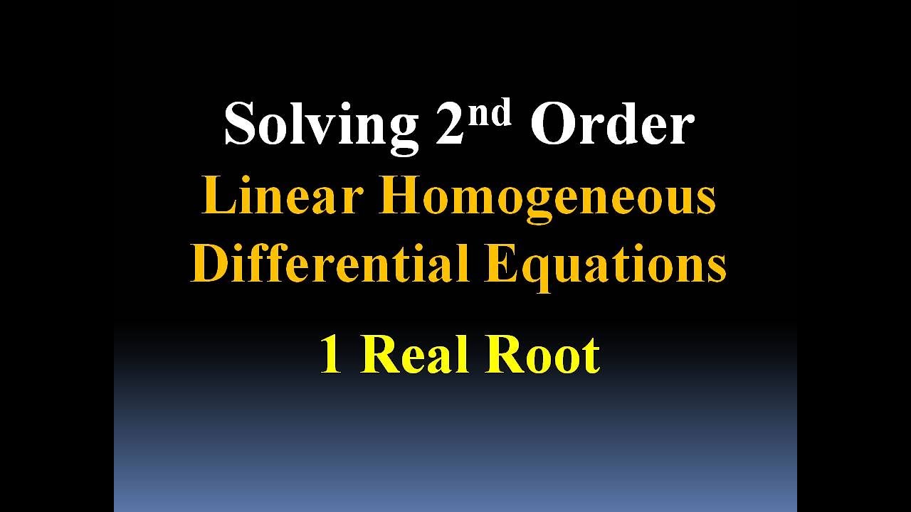2nd Order Linear Homogeneous Diff Eqs (1 Real Root) - YouTube