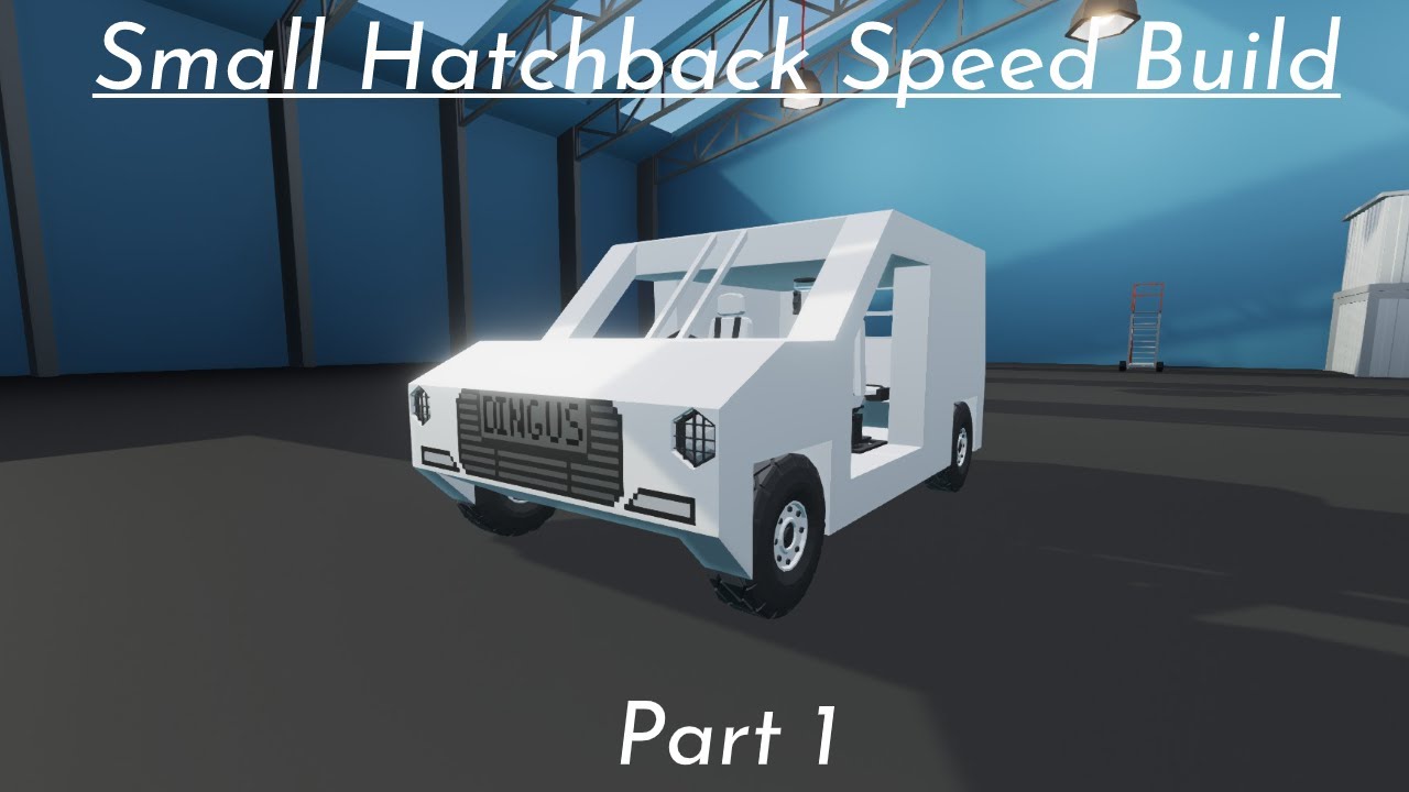Small Hatchback Speed Build | Part 1 | Stormworks - YouTube