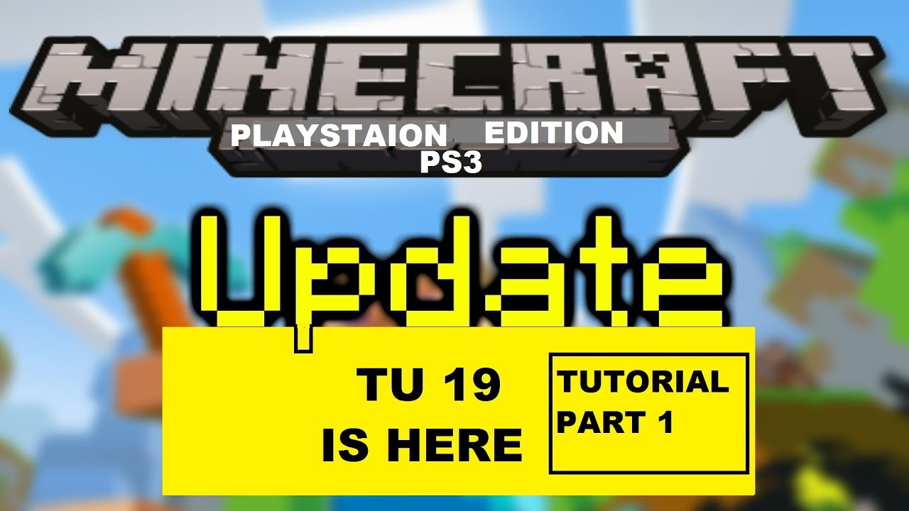Minecraft ps3 THE NEW UPDATE TU19 pt1 - YouTube