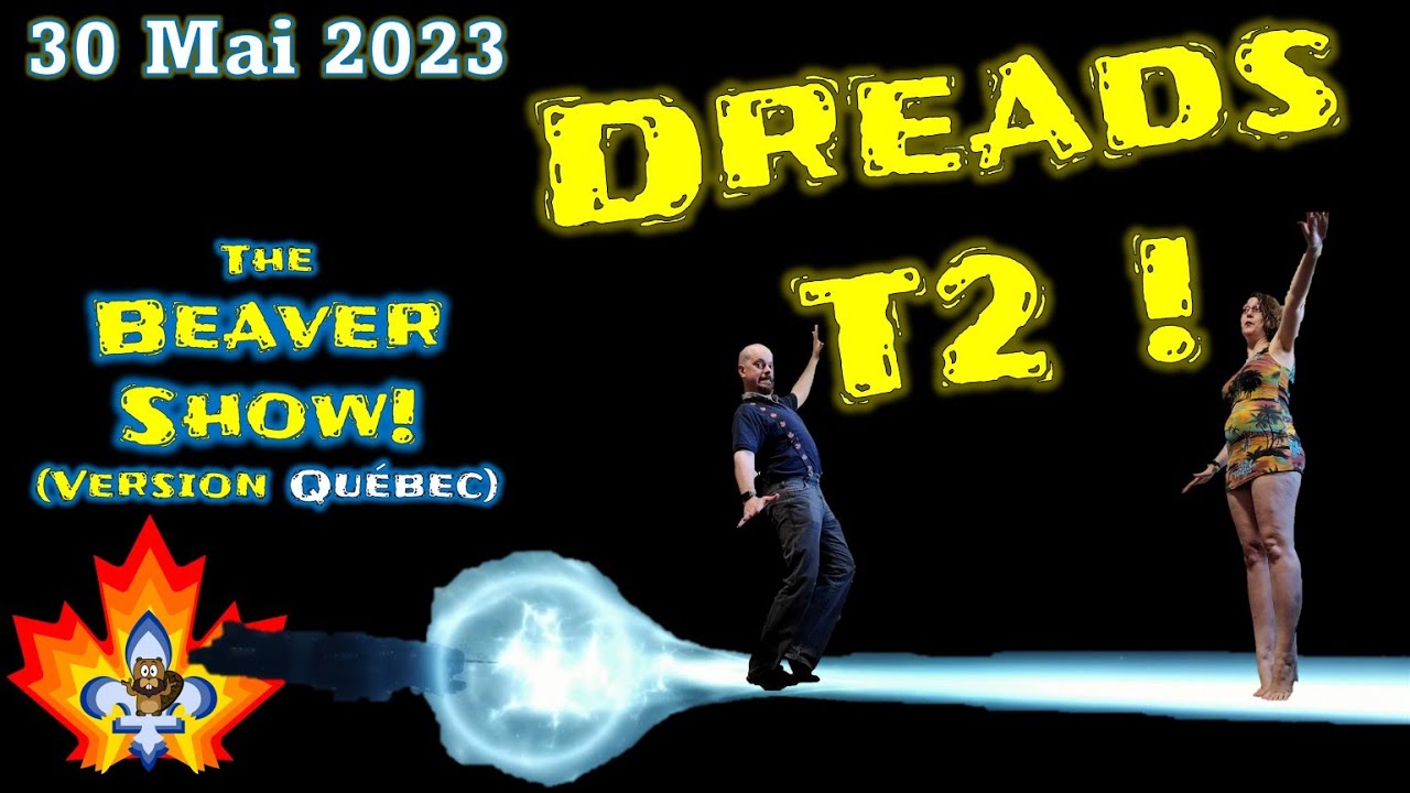 Le Beaver Show : 30 mai 2023 : Les Dread T2 - YouTube