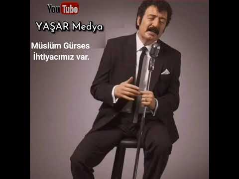 Müslüm Gürses ihtiyacımız var