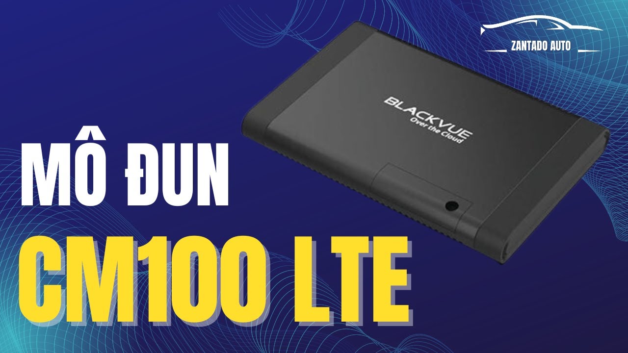 Mô Đun CM100 LTE Kết Nối Với Camera Hành Trình Blackvue - YouTube