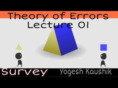 THEORY OF ERRORS I SURVEYING I SOURCES & KINDS OF ERRORS I LAW OF ...