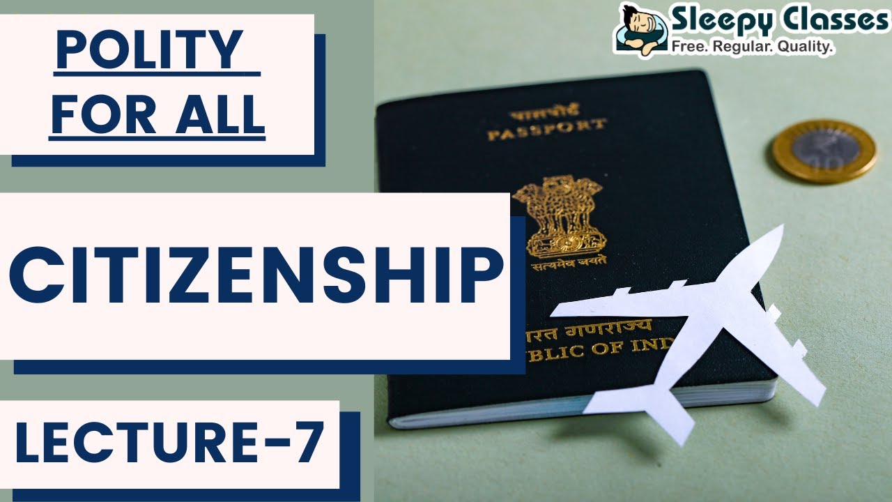 POLITY for ALL || CITIZENSHIP || Lecture-7 - YouTube